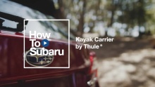 Subaru How-to: Accessory Kayak Carrier by Thule - TVCBOOK